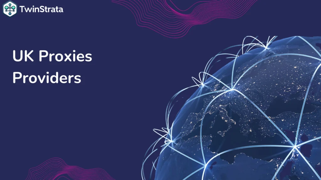 7 Best UK Proxies 2025: 🚀 Find Our #1 Pick (Top Options)