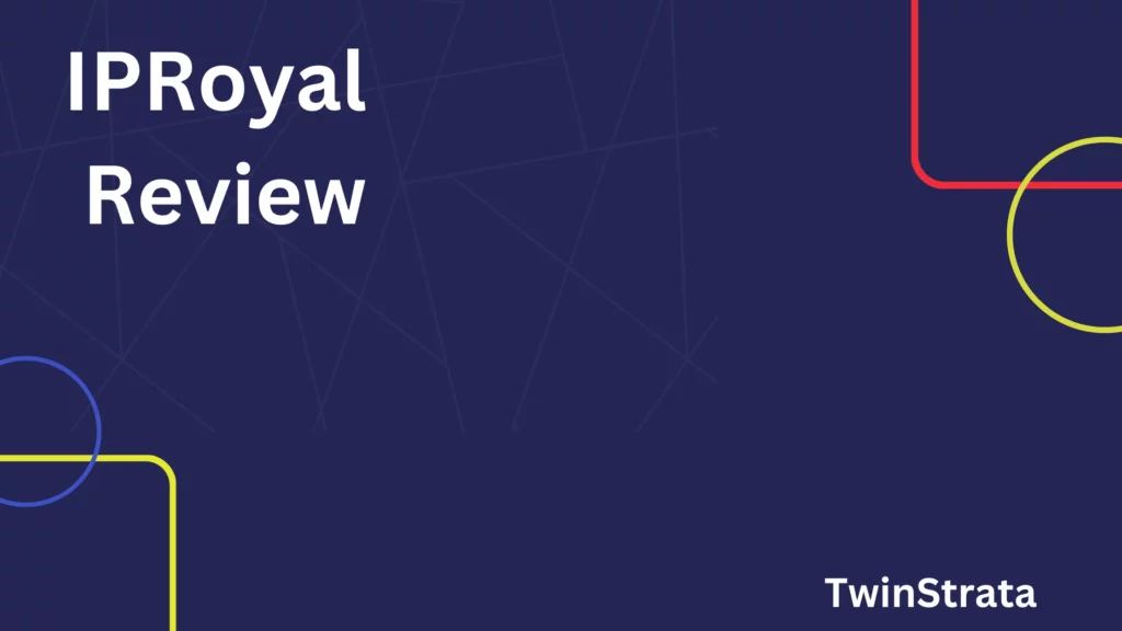 IPRoyal Review 2024 A Detailed Review of Proxy Types